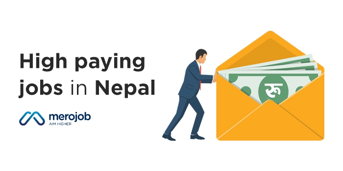 Top 6 highest paying jobs in Nepal | Career Guide Blog | merojob