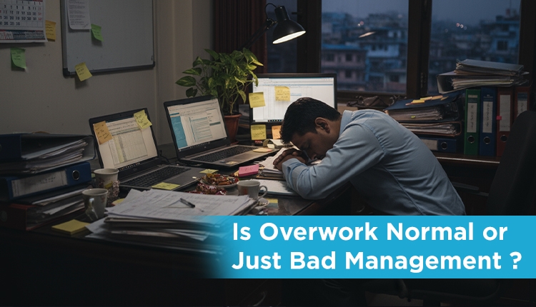 Is Overwork Normal or Just Bad Management? | Career Guide Blog | merojob