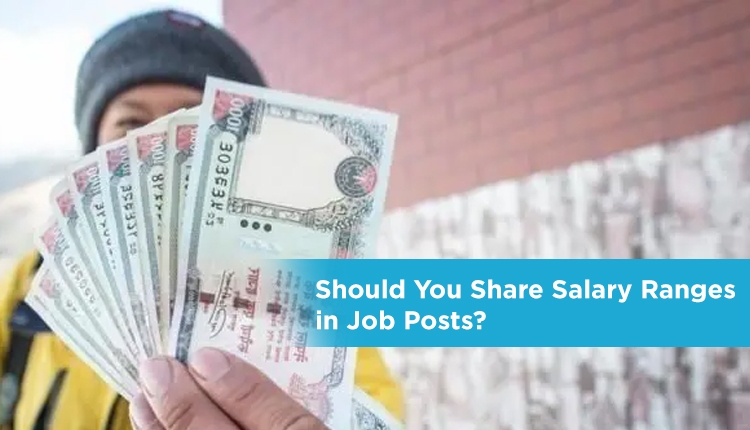Should You Share Salary Ranges in Job Posts? | Career Guide Blog | merojob