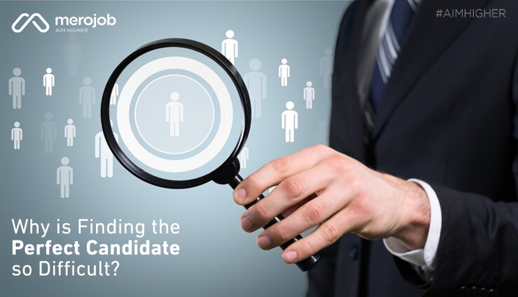 Why Is Finding the Perfect Candidate So Difficult? | Career Guide Blog ...