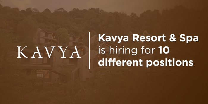 Kavya Resort and Spa is hiring for 10 different positions | Career ...
