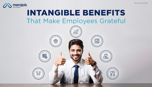 Intangible Benefits that make Employees Grateful | Career Guide Blog ...