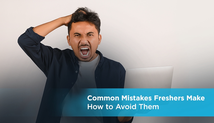 Common Mistakes Freshers Make While Looking for Jobs (And How to Avoid ...